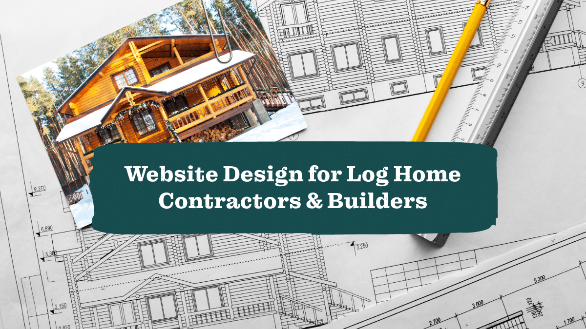 Website Design for Log Home Contractors & Builders - Moonshine Design